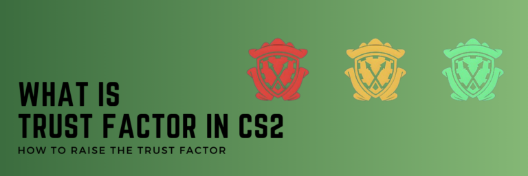 What Is Trust Factor In CS2 & How To Raise It - Blog
